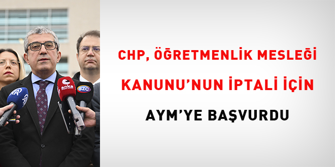 CHP, Öğretmenlik Mesleği Kanunu'nun İptali İçin AYM'ye Başvurdu ... CHP, Öğretmenlik Mesleği Kanunu'nun İptali İçin AYM'ye Başvurdu ...